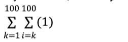 Solved ∑k=1100∑i=k100(1) | Chegg.com