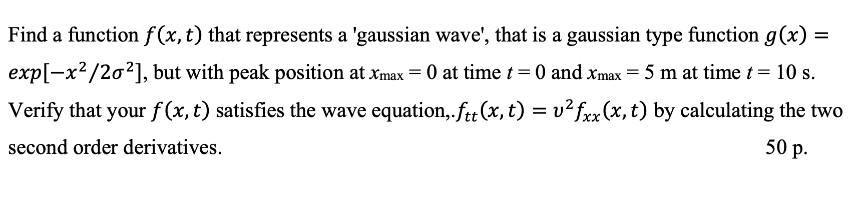 Solved Find a function f(x,t) that represents a 'gaussian | Chegg.com