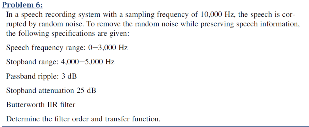 Solved Problem 6: In a speech recording system with a | Chegg.com