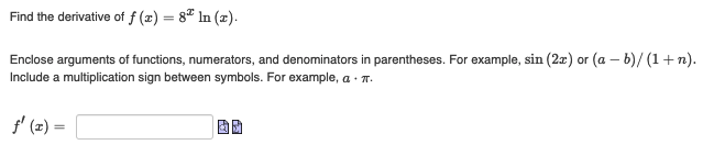 Solved Find the derivative of f(x)=8xln(x). Enclose | Chegg.com
