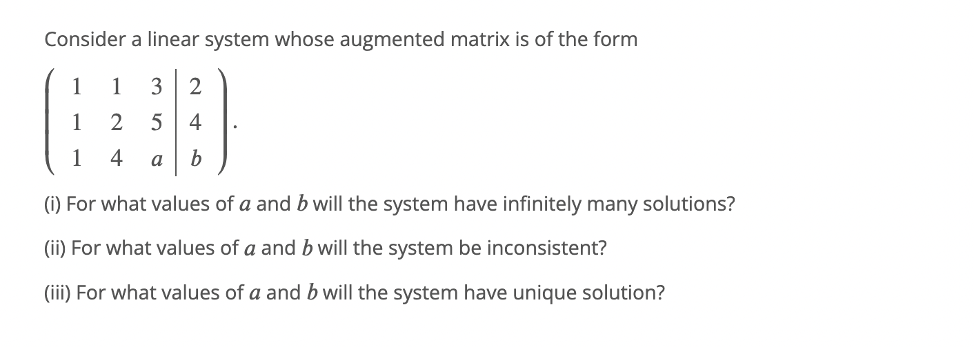 Solved Consider a linear system whose augmented matrix is of | Chegg.com