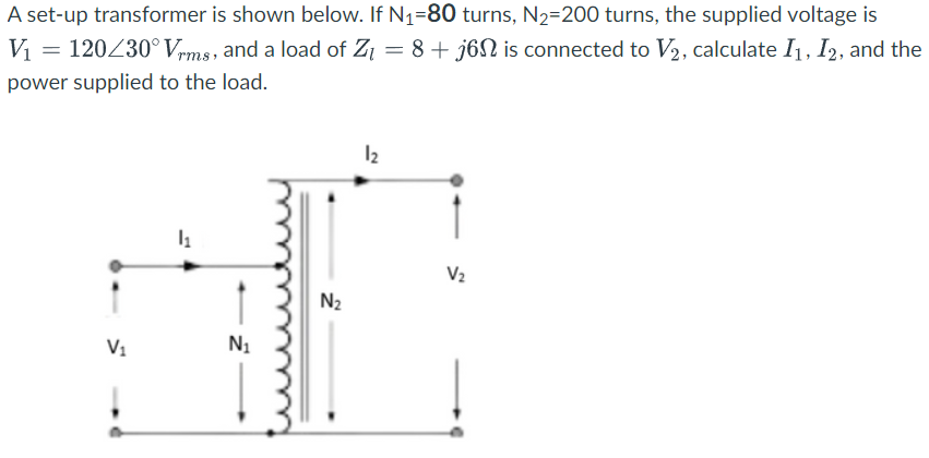 Solved A set-up transformer is shown below. If N1=80 turns, | Chegg.com