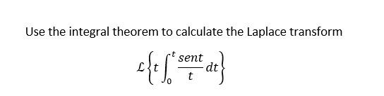 Solved Use the integral theorem to calculate the Laplace | Chegg.com