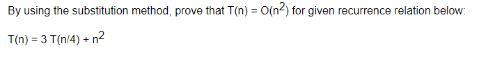 Solved By using the substitution method, prove that | Chegg.com