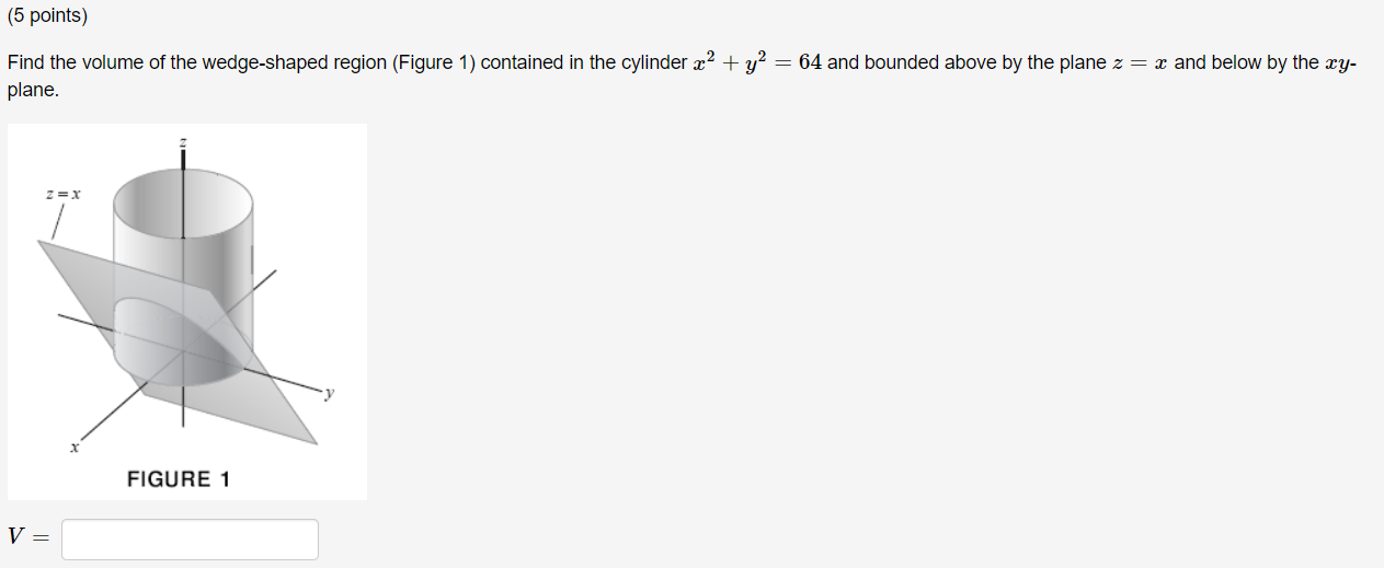 Solved (5 points) Find the volume of the wedge-shaped region | Chegg.com