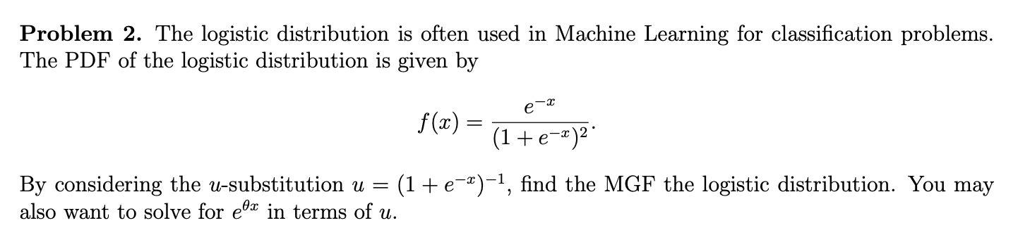 Solved Problem 2. The logistic distribution is often used in | Chegg.com