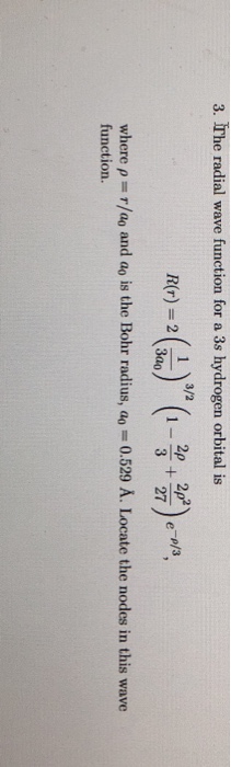 Solved 3. The radial wave function for a 3s hydrogen orbital | Chegg.com