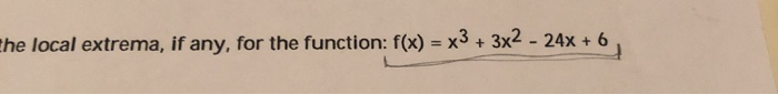 Solved the local extrema, if any, for the function: f(x) = | Chegg.com