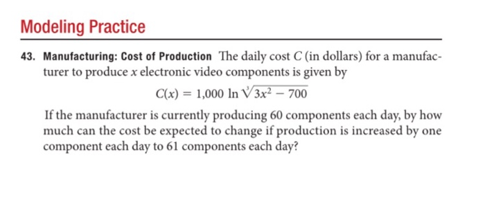 Solved Modeling Practice 43. Manufacturing: Cost of | Chegg.com