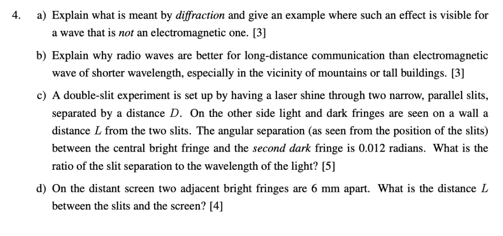 Solved 4. a) Explain what is meant by diffraction and give | Chegg.com