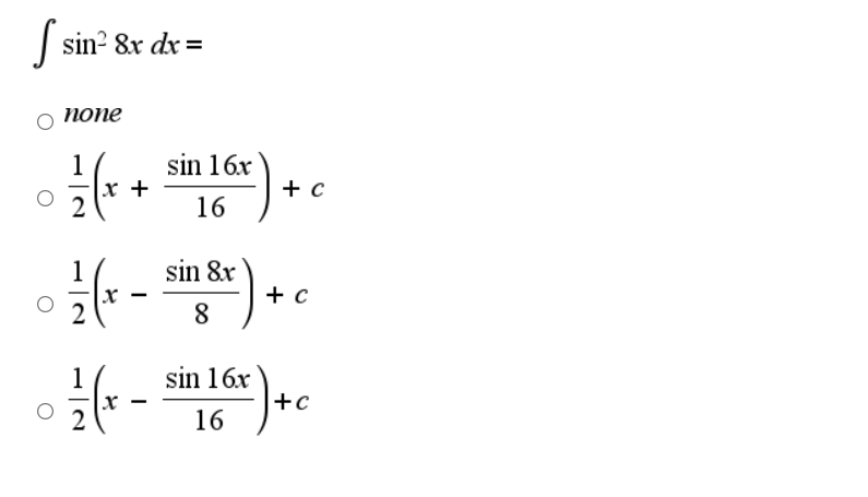 Solved S sin8x dx = none 1 sin 16x ( x + + c 2 16 1 sin 8x + | Chegg.com