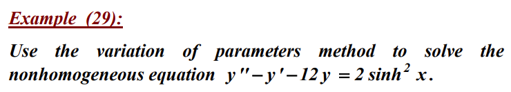 Solved Example (29): Use the variation of parameters method | Chegg.com
