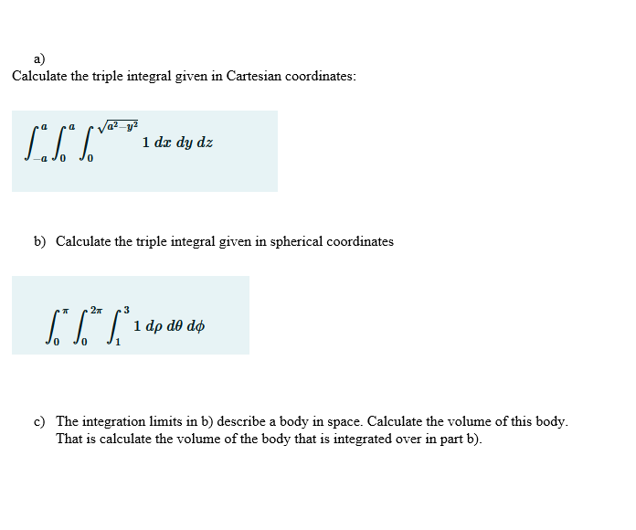 Solved a) Calculate the triple integral given in Cartesian | Chegg.com