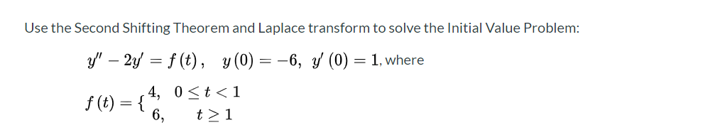 Solved Use the Second Shifting Theorem and Laplace transform | Chegg.com