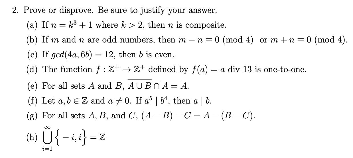 Solved = 2. Prove or disprove. Be sure to justify your | Chegg.com