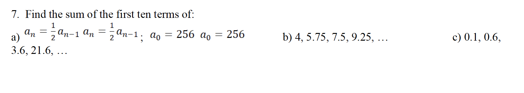 Solved Find the sum of the first ten terms | Chegg.com