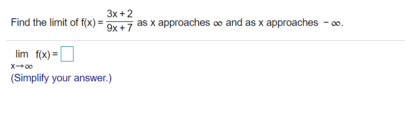 Solved 3x + 2 Find the limit of f(x) = 9x+as x approaches oo | Chegg.com