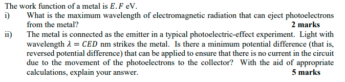 Solved The work function of a metal is E.F eV. i) What is | Chegg.com