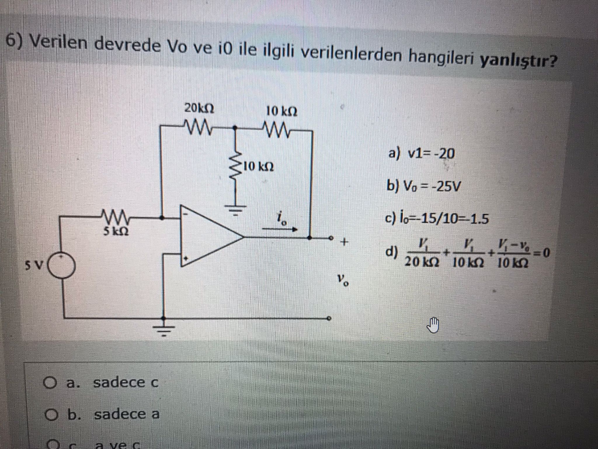 Solved 6) Verilen devrede Vo ve io ile ilgili verilenlerden | Chegg.com