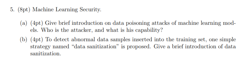 Solved 5. (8pt) Machine Learning Security. (a) (4pt) Give | Chegg.com