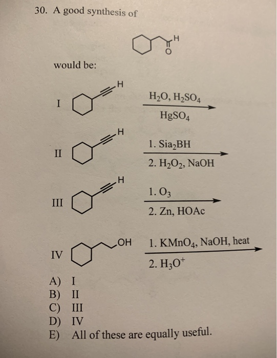 Solved 30. A good synthesis of would be: H20, H2SO4 HgSO4 1. | Chegg.com