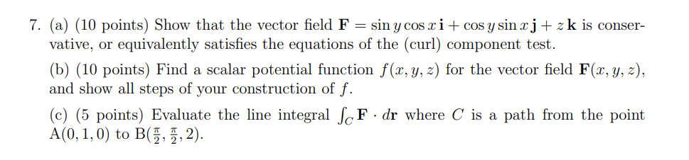 Solved 7. (a) (10 points) Show that the vector field | Chegg.com