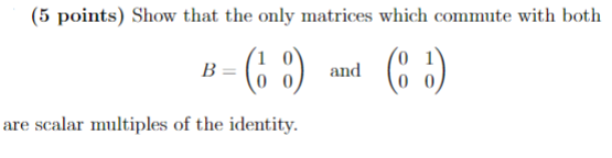 Solved (5 points) Show that the only matrices which commute | Chegg.com