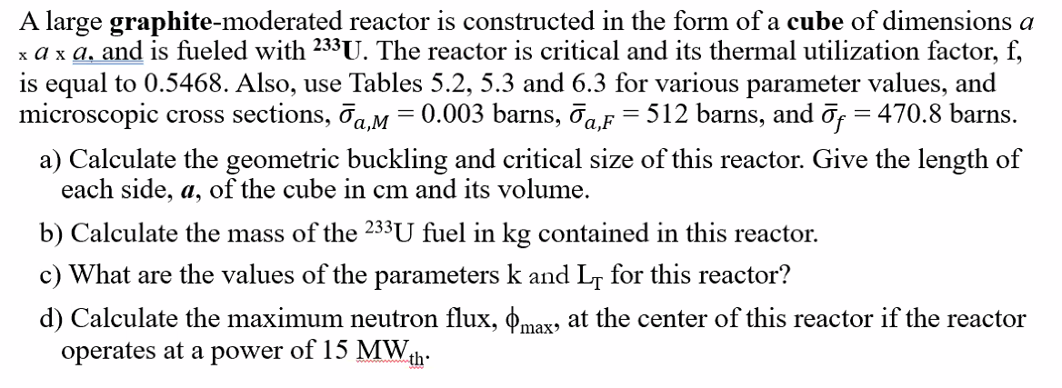 Solved A large graphite-moderated reactor is constructed in | Chegg.com