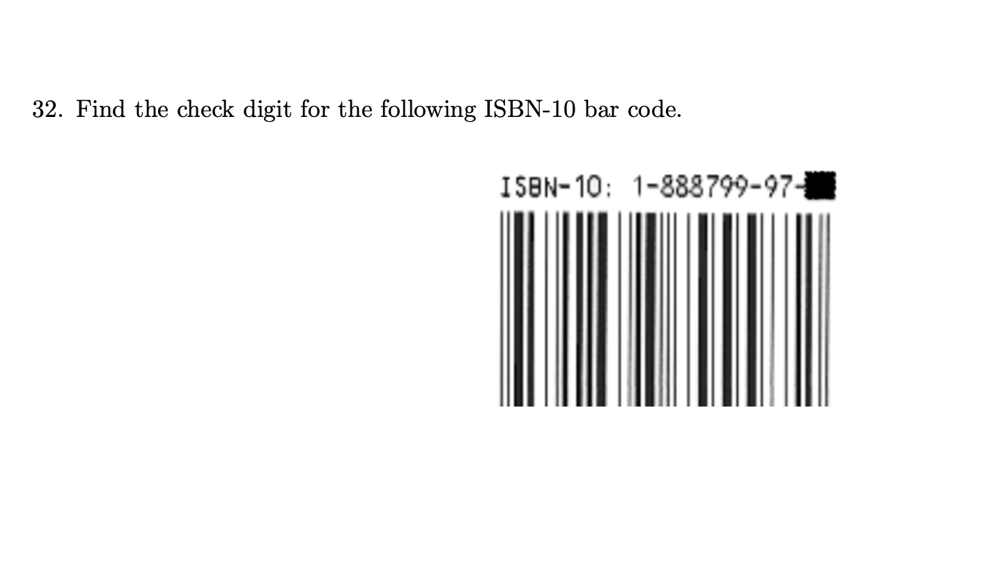 Solved Find the check digit for the following ISBN-10 ﻿bar | Chegg.com