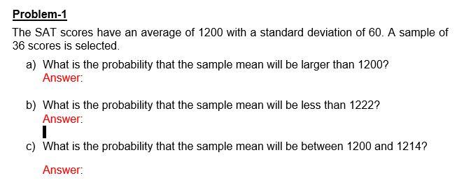 Solved Problem-1 The SAT scores have an average of 1200 with | Chegg.com