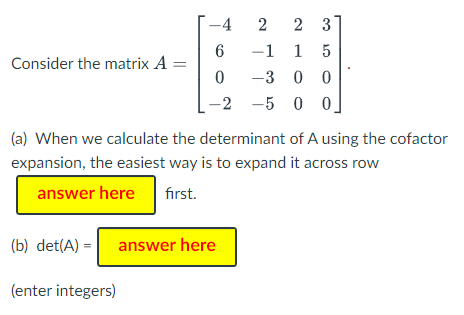 Solved Consider the matrix A=⎣⎡−460−22−1−3−521003500⎦⎤. (a) | Chegg.com