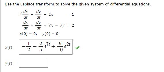 Solved Use the Laplace transform to solve the given system | Chegg.com Solved Use the Laplace transform to solve the given system | Chegg.com