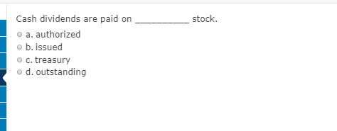 Solved stock. Cash dividends are paid on a. authorized o b. | Chegg.com