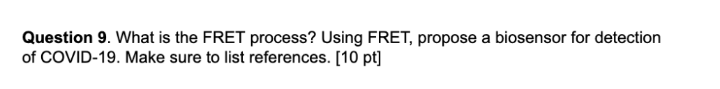 Solved Question 9. What is the FRET process? Using FRET, | Chegg.com