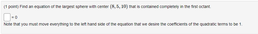 Solved (1 point) Find an equation of the largest sphere with | Chegg.com