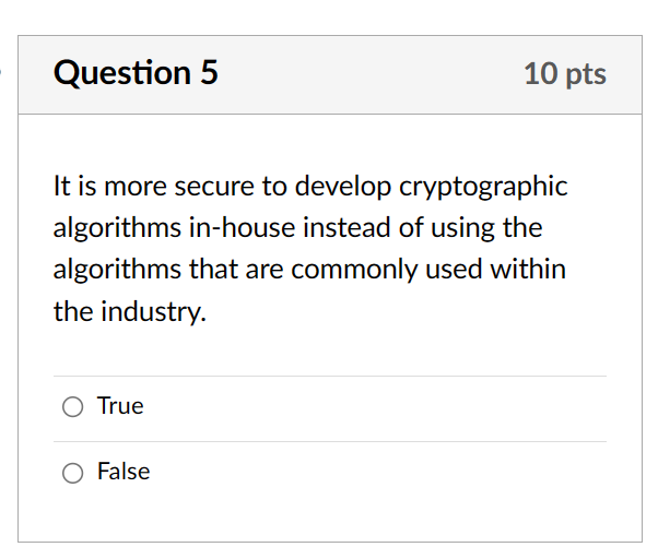 Solved It is more secure to develop cryptographic algorithms | Chegg.com