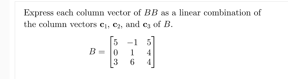 Solved Express each column vector of BB as a linear | Chegg.com
