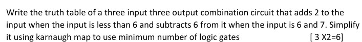 Solved Write the truth table of a three input three output | Chegg.com