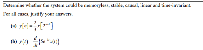 Solved Determine whether the system could be memoryless, | Chegg.com