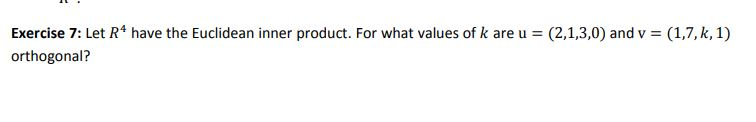Solved Exercise 7: Let R4 have the Euclidean inner product. | Chegg.com