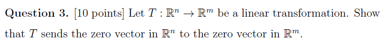 Solved Question 3. [10 points) Let T:R” + RM be a linear | Chegg.com