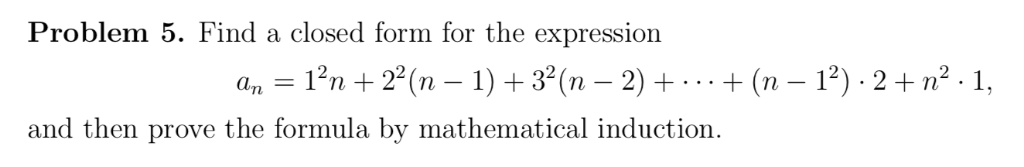 Solved Problem 5. Find a closed form for the expression - | Chegg.com