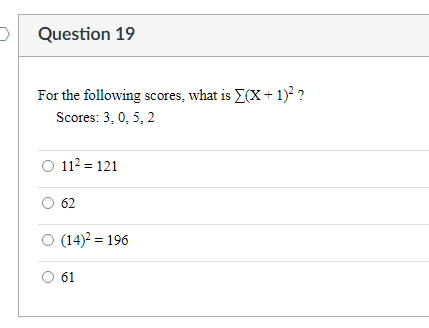 Solved For the following scores, what is ∑(X+1)2 ? Scores: | Chegg.com