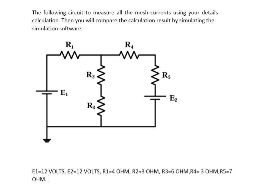 Solved The following circuit to measure all the mesh | Chegg.com