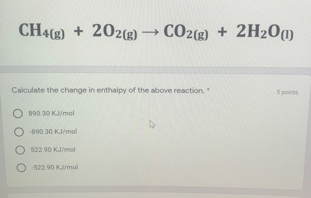 Solved CH4(g) + 202(g) → CO2(g) + 2H2O(1) Calculate the | Chegg.com