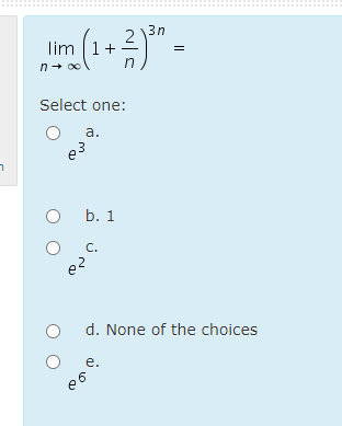 Solved limn→∞(1+2n)3n=Select one:a.e3b. 1c.e2d. ﻿None of the | Chegg.com