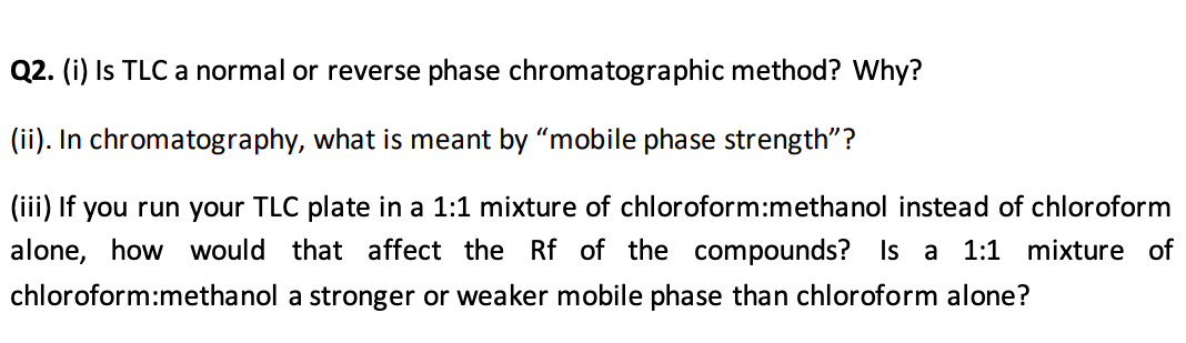 Solved Q2. (i) Is TLC a normal or reverse phase | Chegg.com
