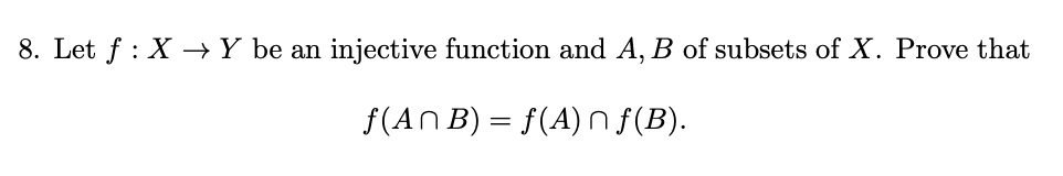 Solved 8. Let f:X + Y be an injective function and A, B of | Chegg.com