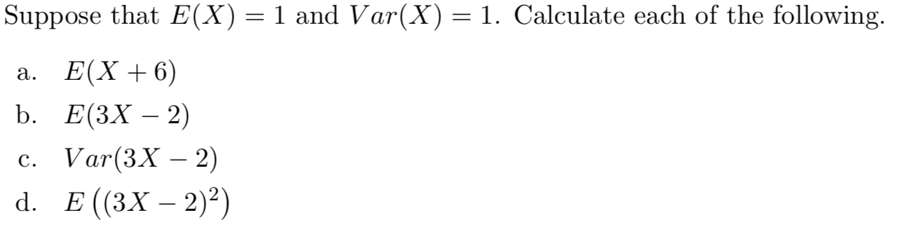 Solved Suppose that E(X) = 1 and Var(X) = 1. Calculate each | Chegg.com