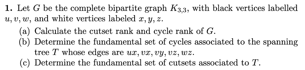 Solved 1. Let G be the complete bipartite graph K3,3, with | Chegg.com